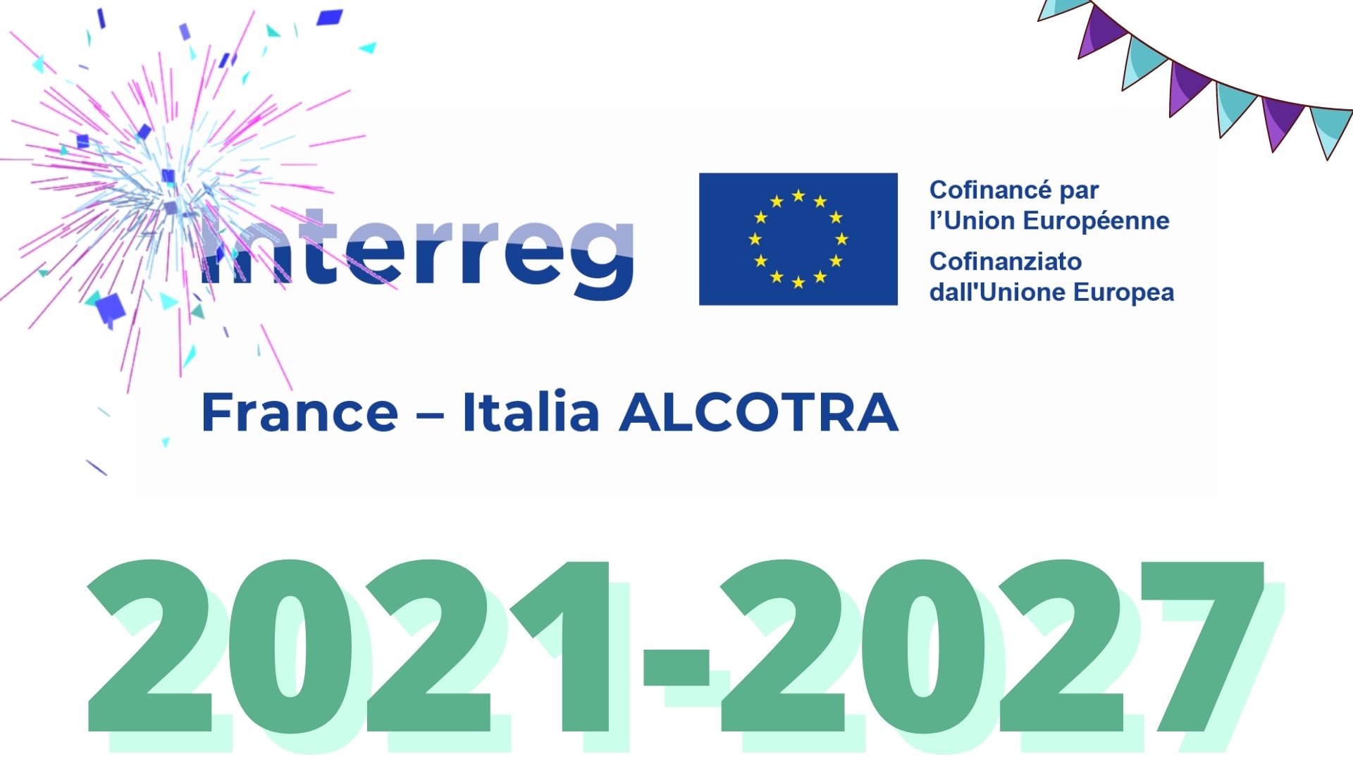 Le Programme Opérationnel Interreg VI A France Italie ALCOTRA 2021-2027 est approuvé ! | Alcotra ...